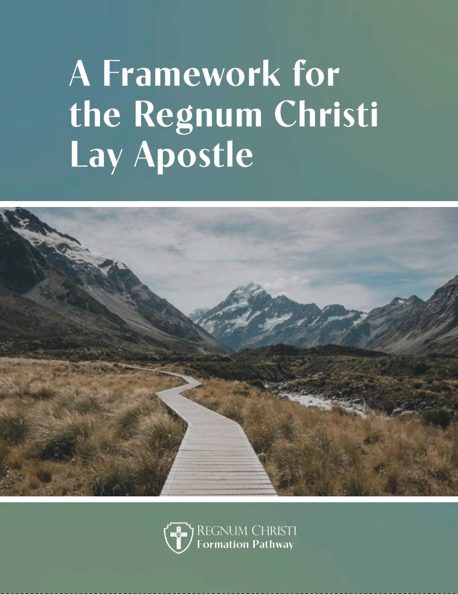 A Framework for the Regnum Christi Lay Apostle – Regnum Christi Federation