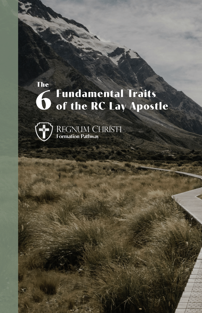The 6 Fundamental Traits of the RC Lay Apostle – Regnum Christi Federation